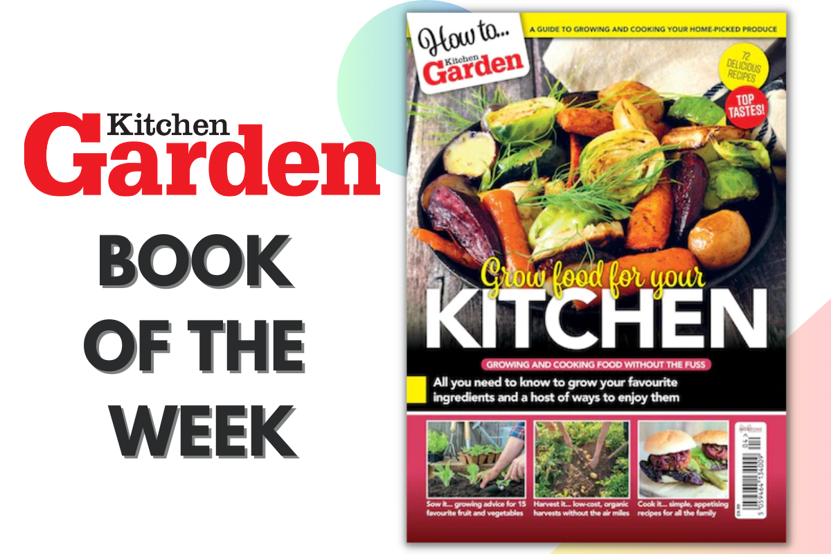 Book of the Week: How to... Grow Food For Your Kitchen! | Kitchen ...